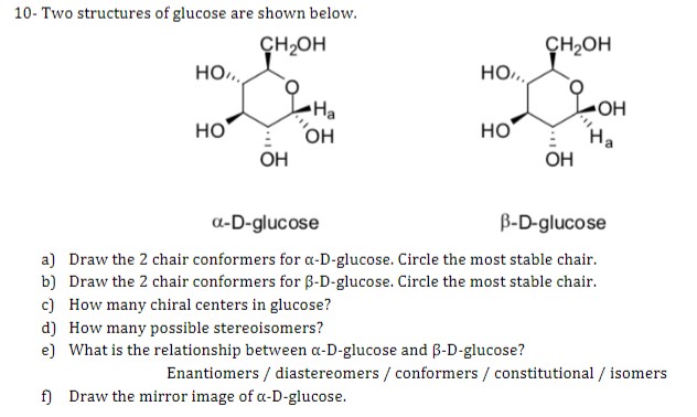 Solved 10- Two structures of glucose are shown below. | Chegg.com