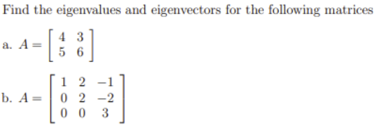 Solved Find the eigenvalues and eigenvectors for the | Chegg.com