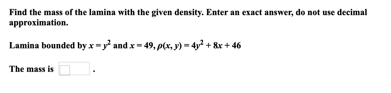 Solved Find the mass of the lamina with the given density. | Chegg.com