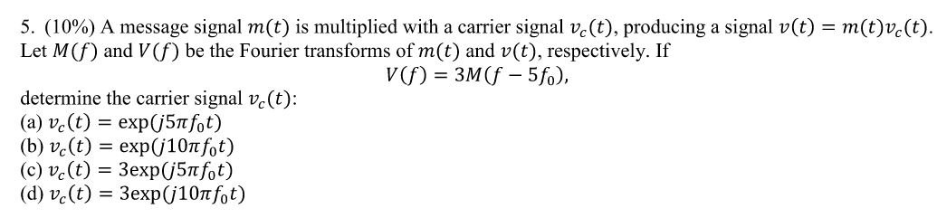 Solved 5. (10%) A message signal m(t) is multiplied with a | Chegg.com