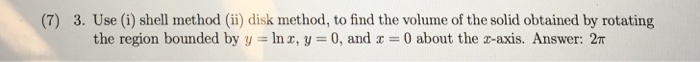 Solved Use (i) shell method (ii) disk method, to find the | Chegg.com