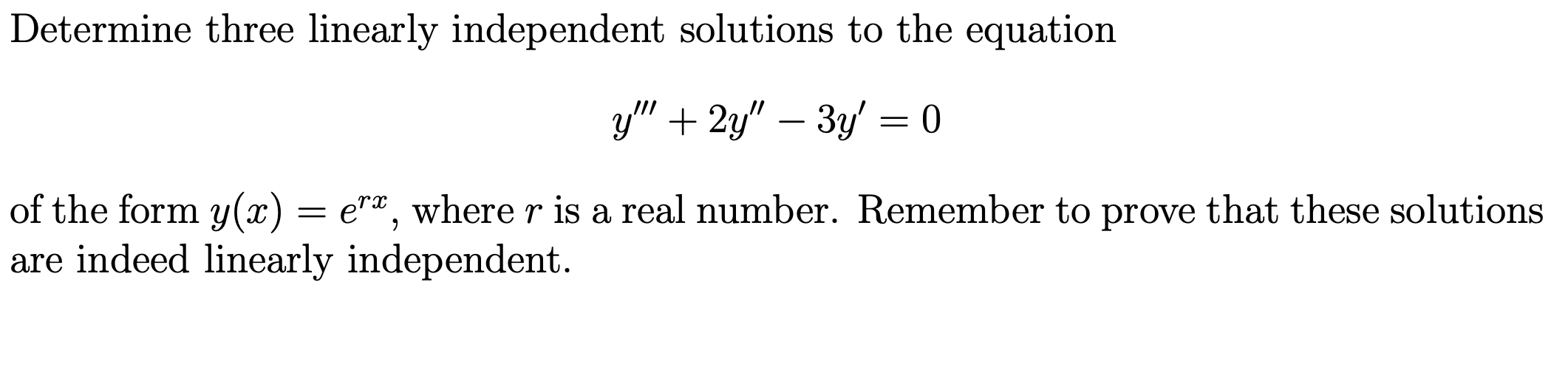 Solved Determine three linearly independent solutions to the | Chegg.com