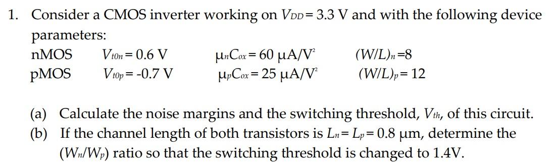 Solved 1. Consider a CMOS inverter working on VDD=3.3 V and | Chegg.com