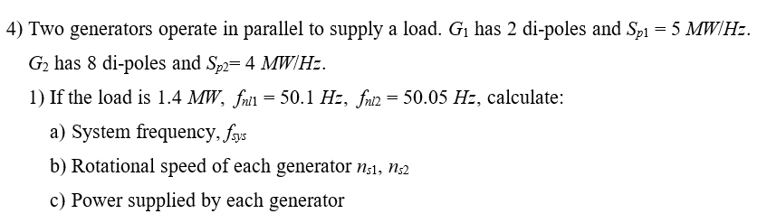 Solved 4) Two generators operate in parallel to supply a | Chegg.com