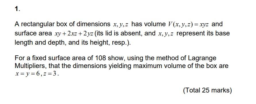 Solved 1. A rectangular box of dimensions x, y,z has volume | Chegg.com