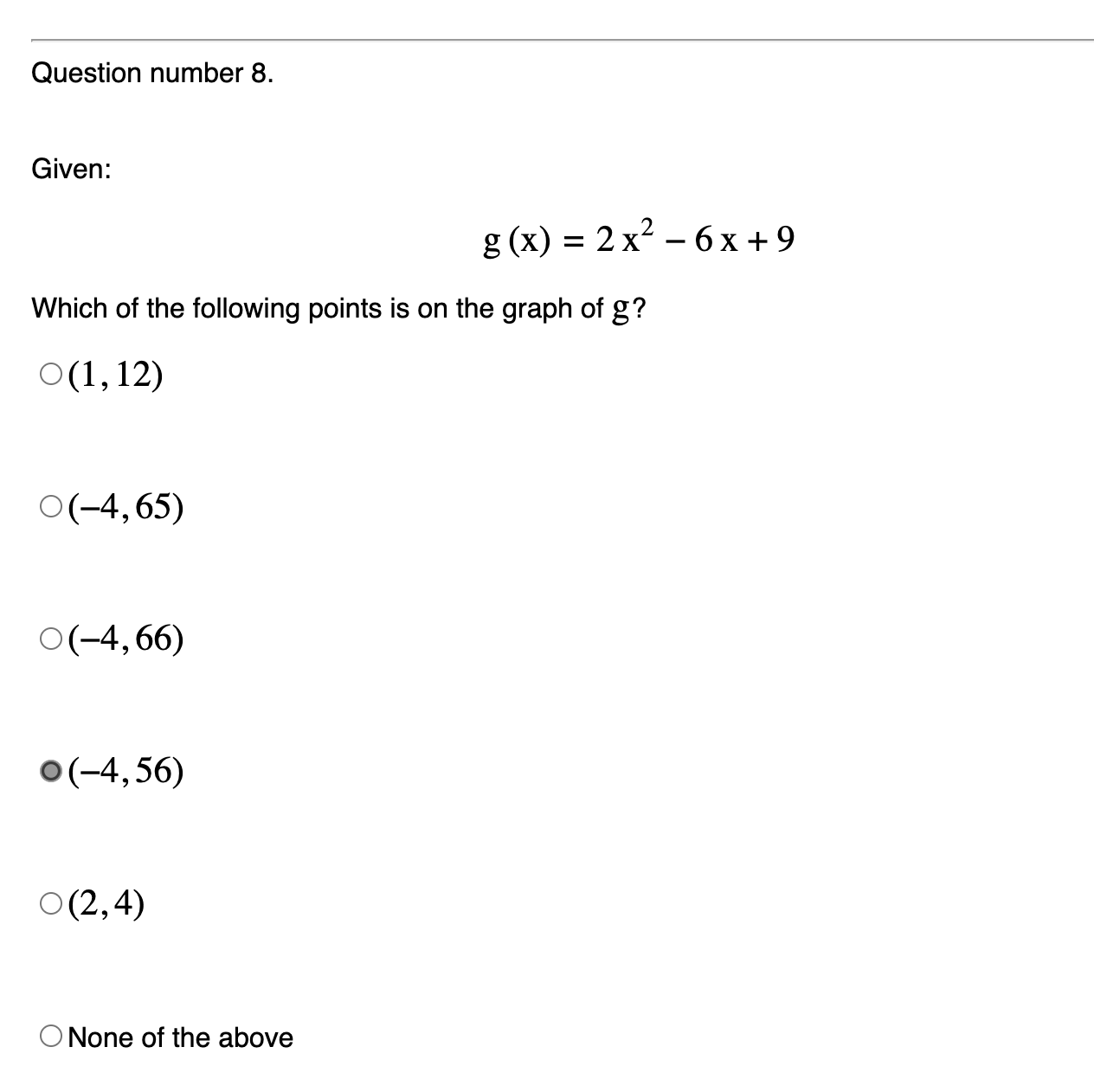 Solved Question number 8. Given: g(x)=2x2−6x+9 Which of the | Chegg.com