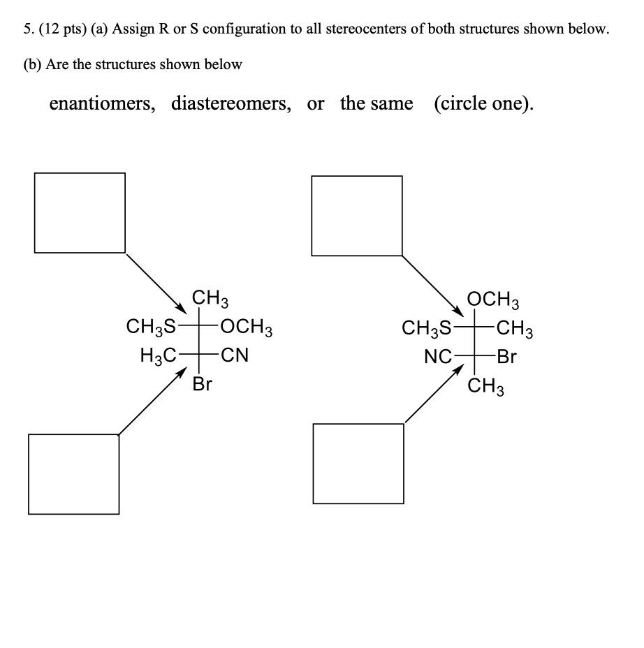 Solved 5. (12 pts) (a) Assign R or S configuration to all | Chegg.com