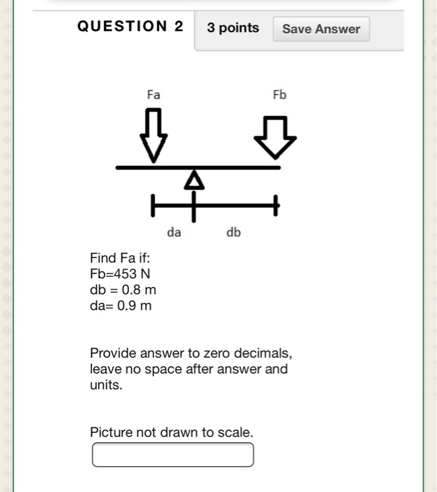 Solved QUESTION 2 3 points Save Answer Fa Fb da db Find Fa | Chegg.com Solved QUESTION 2 3 points Save Answer Fa Fb da db Find Fa | Chegg.com