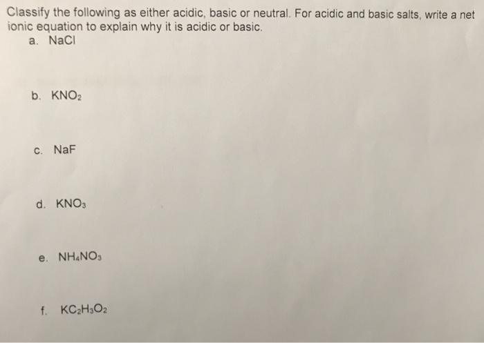 Solved Classify the following as either acidic, basic or | Chegg.com