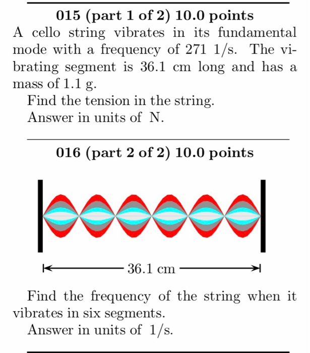 Solved 015 (part 1 of 2) 10.0 points A cello string vibrates | Chegg.com