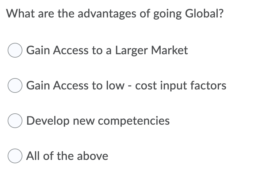 Solved What are the advantages of going Global? Gain Access | Chegg.com