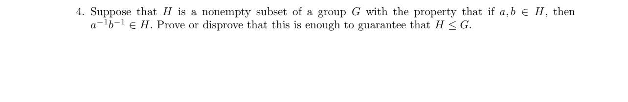 Solved 4. Suppose that H is a nonempty subset of a group G | Chegg.com