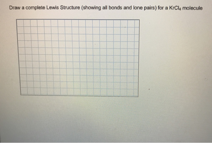 Solved Draw a complete Lewis Structure (showing all bonds | Chegg.com