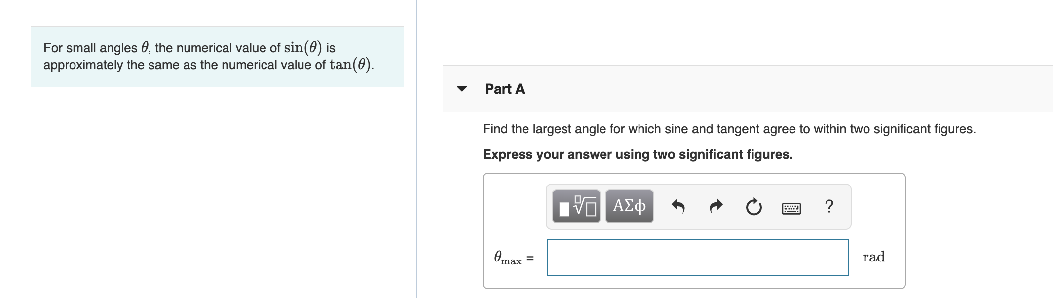 Solved For small angles 0, the numerical value of sin() is | Chegg.com