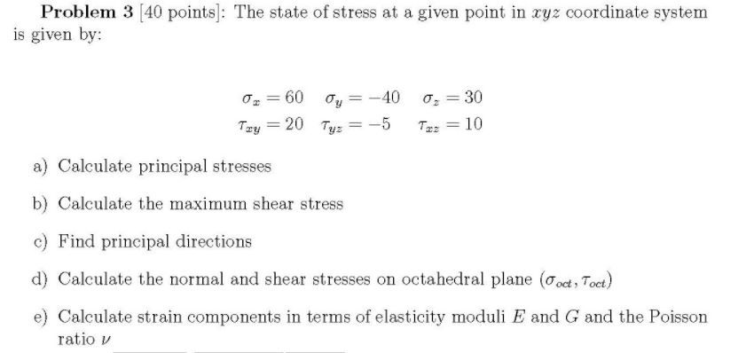 Solved Problem 3 (40 points]: The state of stress at a given | Chegg.com