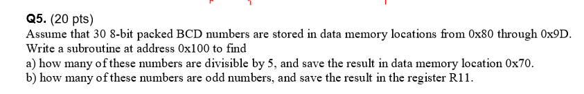 Q5. (20 pts) Assume that 30 8-bit packed BCD numbers | Chegg.com