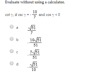 Solved Evaluate without using a calculator. cot y,if csc y= | Chegg.com
