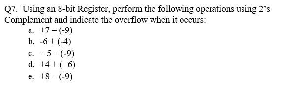 Solved Q7. Using an 8-bit Register, perform the following | Chegg.com