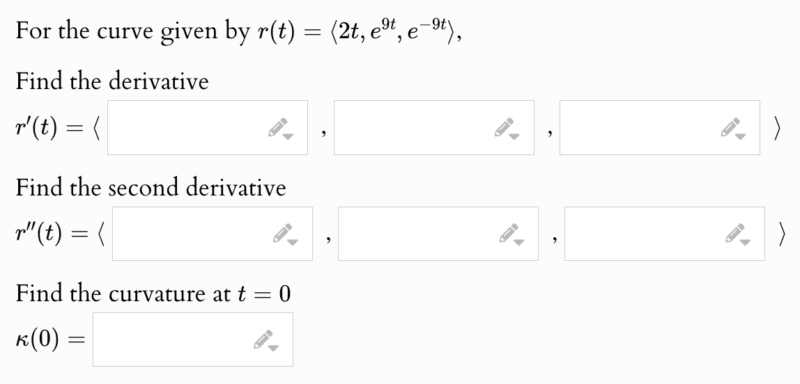 Solved For the curve given by r(t)=(:2t,e9t,e-9t:),Find the | Chegg.com