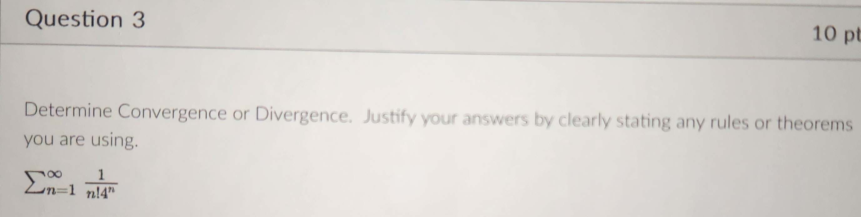 Solved Determine Convergence or Divergence. Justify your | Chegg.com