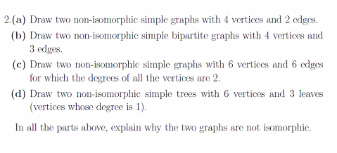 Solved 2. (a) Draw two non-isomorphic simple graphs with 4 | Chegg.com