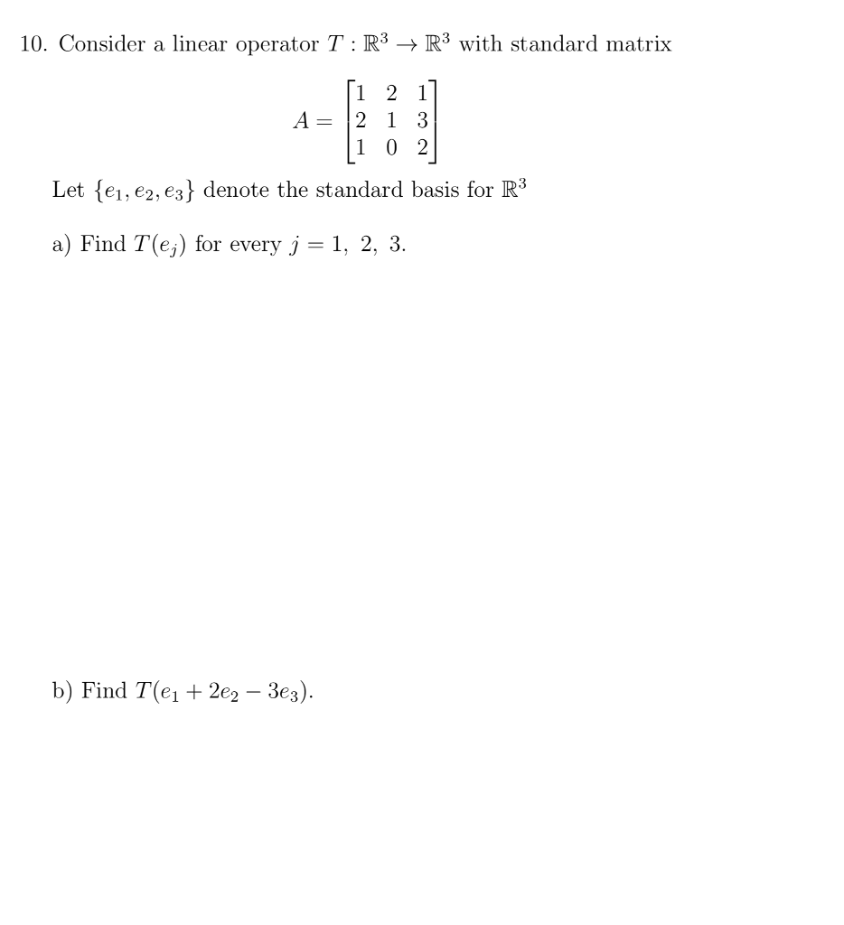 Solved 10. Consider a linear operator T: R3-> R3 with | Chegg.com
