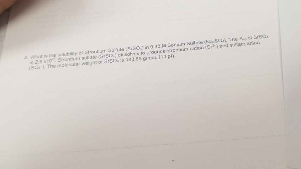 Solved 4 What is the solubility of Strontium Sulfate (SrSO4) | Chegg.com