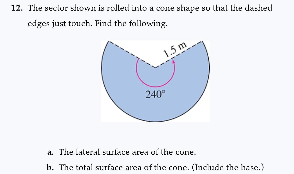 Solved 12. The sector shown is rolled into a cone shape so | Chegg.com