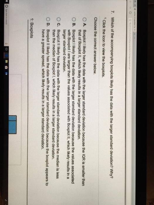 Solved Which of the accompanying boxplots likely has the | Chegg.com