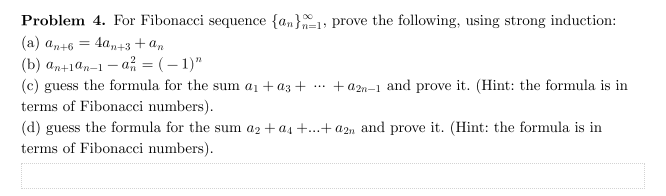 Solved Problem 4. For Fibonacci sequence {an}n=1∞, prove the | Chegg.com