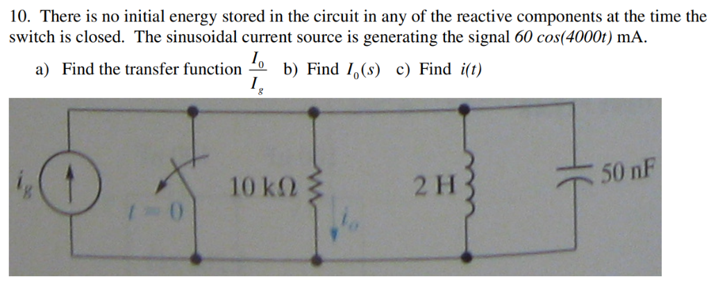 Solved 10. There is no initial energy stored in the circuit | Chegg.com