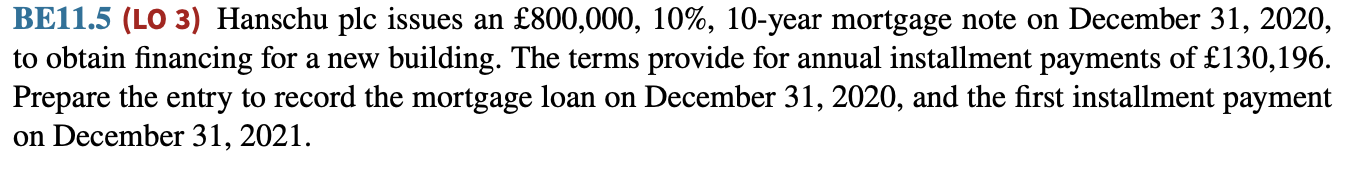 Solved BE11.5 (LO 3) Hanschu plc issues an £800,000, 10%, | Chegg.com