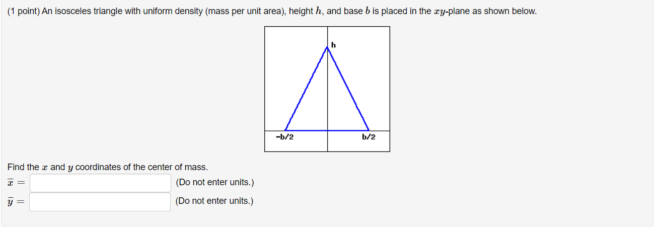 Solved (1 point) An isosceles triangle with uniform density | Chegg.com