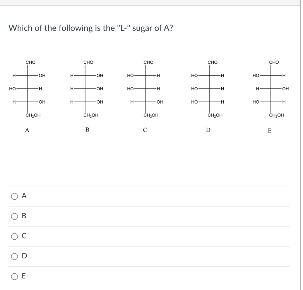 Solved Which of the following is the "L-" sugar of A? CHO | Chegg.com