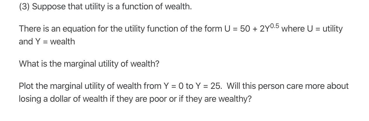Solved (3) Suppose that utility is a function of wealth. | Chegg.com