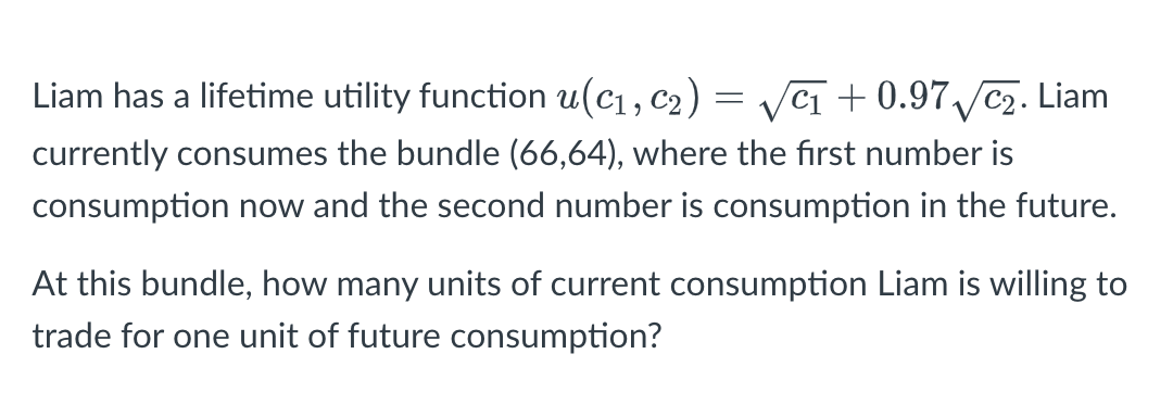 Solved Liam has a lifetime utility function | Chegg.com
