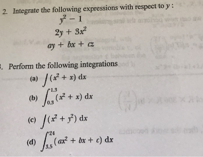 Solved Integrate the following expressions with respect to | Chegg.com