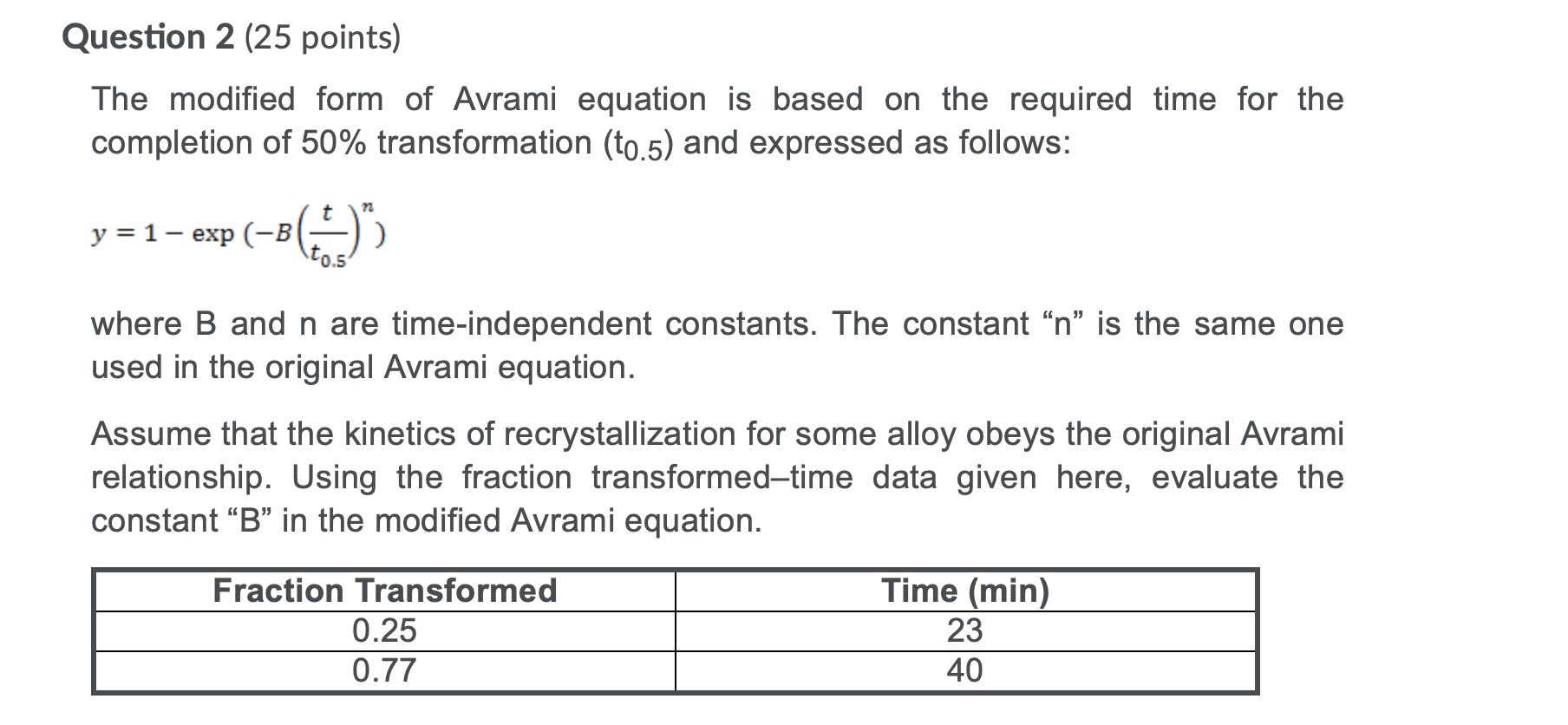 Solved Question 2 (25 points) The modified form of Avrami | Chegg.com