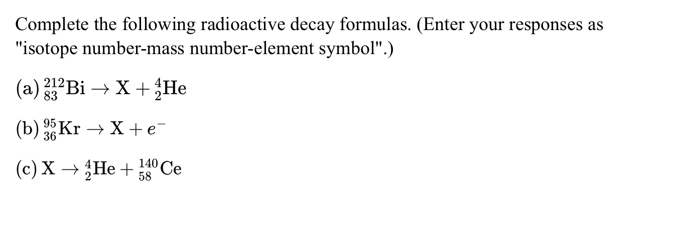 Solved Complete the following radioactive decay formulas. | Chegg.com