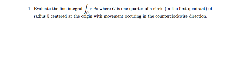 Solved 1. Evaluate the line integral e ds where is one | Chegg.com