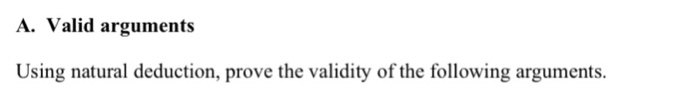 A. Valid arguments Using natural deduction, prove the | Chegg.com