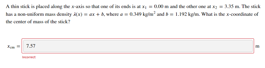 Solved A thin stick is placed along the x-axis so that one | Chegg.com