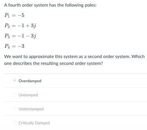 Solved A fourth order system has the following poles: | Chegg.com