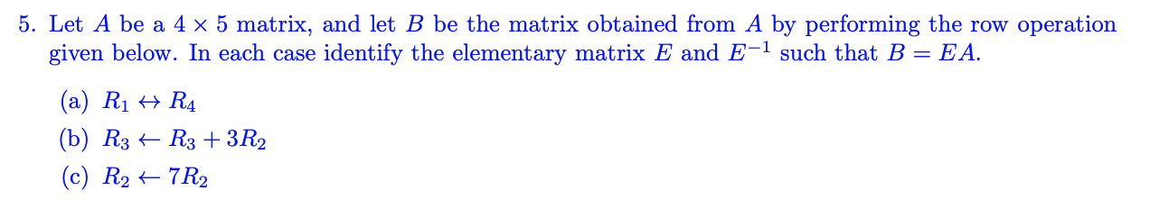 Solved 5. Let A be a 4 x 5 matrix, and let B be the matrix | Chegg.com