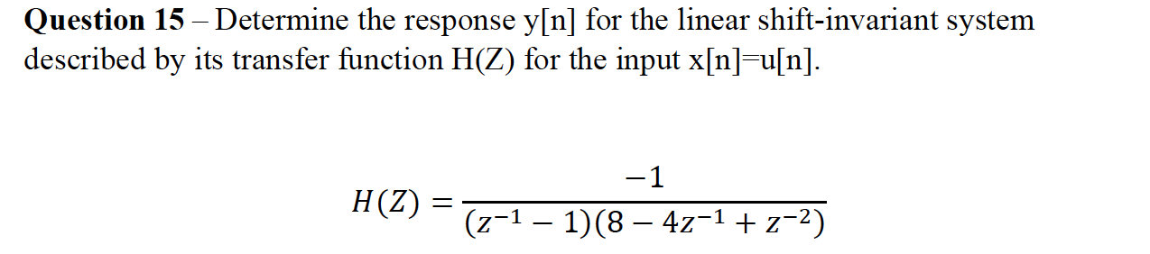 Solved Question 15 - Determine the response y[n] for the | Chegg.com