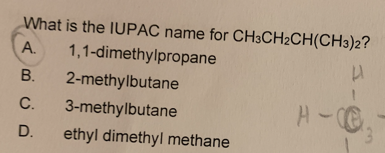 Solved What is the IUPAC name for CH3CH2CH(CH3)2 ? A. | Chegg.com