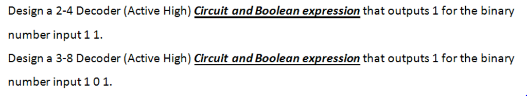 Solved Design a 2-4 Decoder (Active High) Circuit and | Chegg.com
