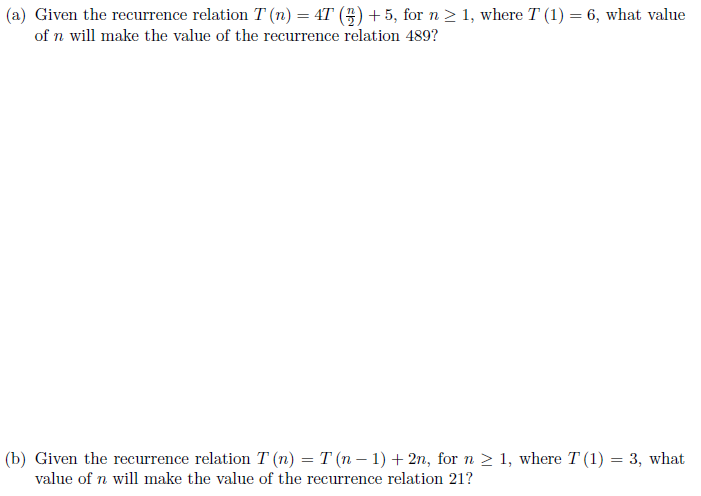 Solved (a) Given the recurrence relation T (n) = 4T (3) +5, | Chegg.com