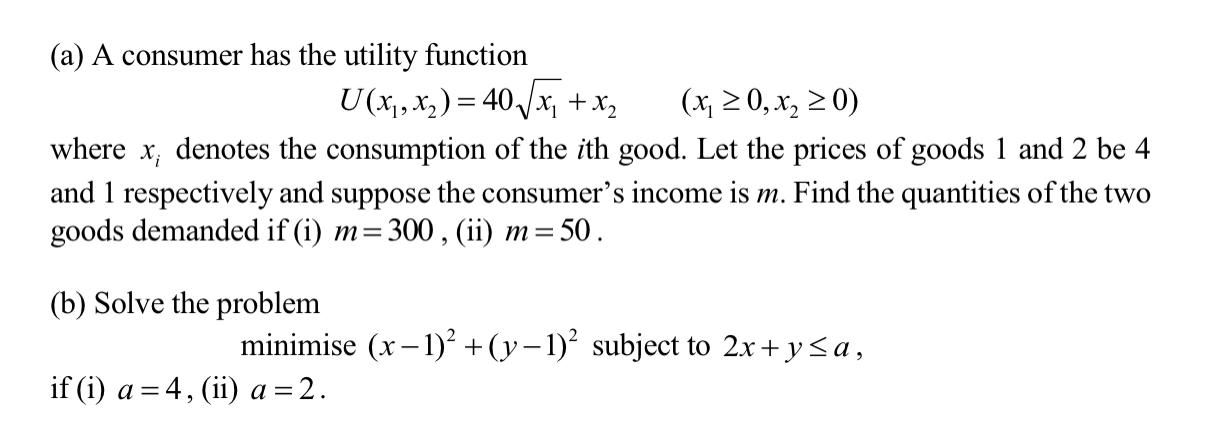 Solved (a) A consumer has the utility function U(x1, x2) = | Chegg.com