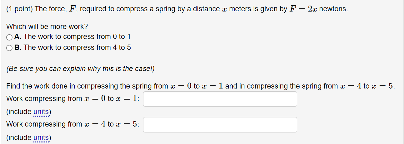 Solved (1 point) The force, F, required to compress a spring | Chegg.com